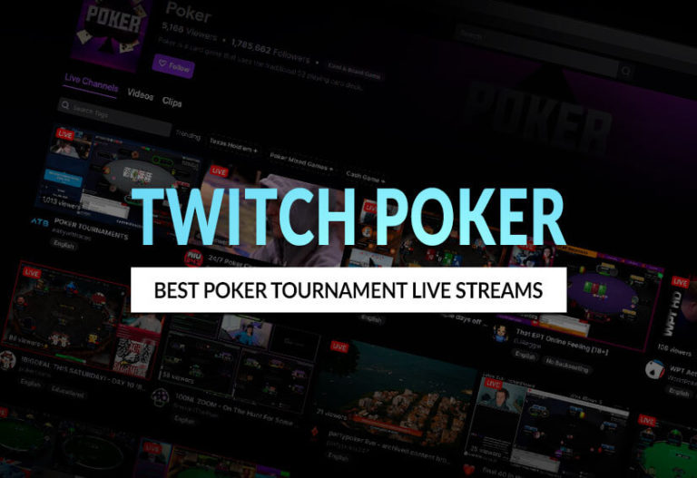 Best Poker Twitch Live Streams – Watch Poker Events for Free